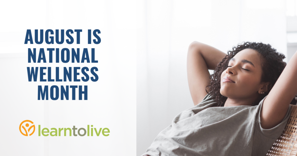 August is National Wellness Month: Taking Care of Our Minds and Bodies ...